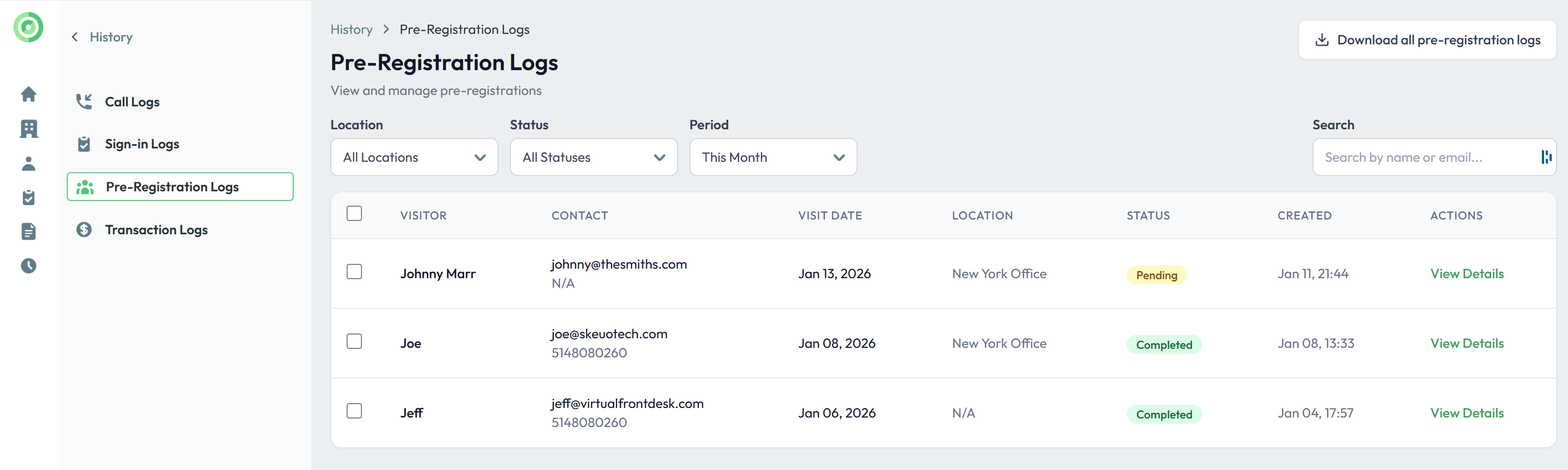 History ; Call logs, Sign in logs, Pre-Registration logs and ...